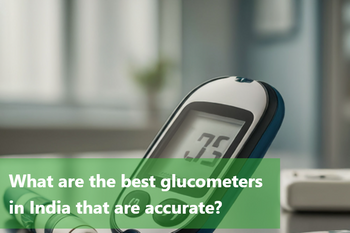 Best Glucometers in India 2023: Accurate & Affordable – DiabeSmart